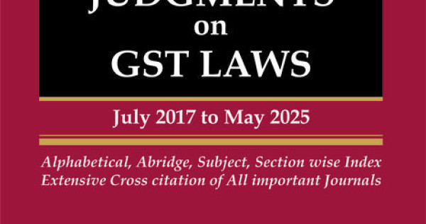 Digest of Supreme Court JUDGMENTS on GST LAWS